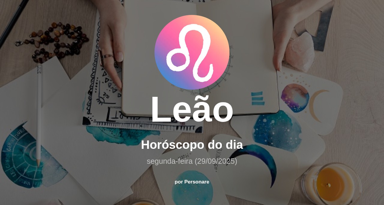 Horóscopo de Leão: veja a previsão para hoje, segunda-feira (29/09/2025 ...