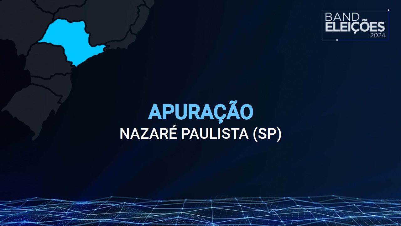 NAZARÉ PAULISTA (SP): Apuração e Resultados | Eleições 2024 | 1º turno