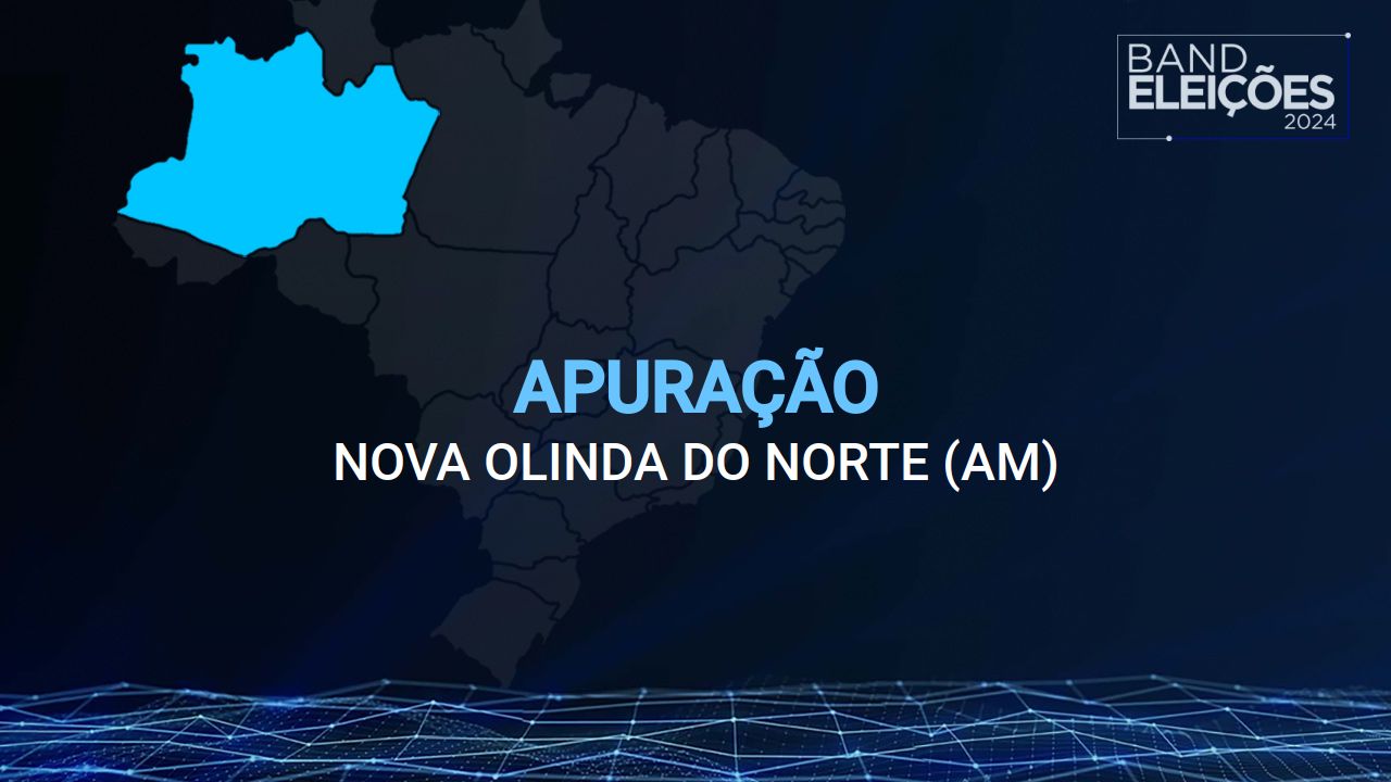 NOVA OLINDA DO NORTE (AM): Apuração e Resultados | Eleições 2024 | 1º turno