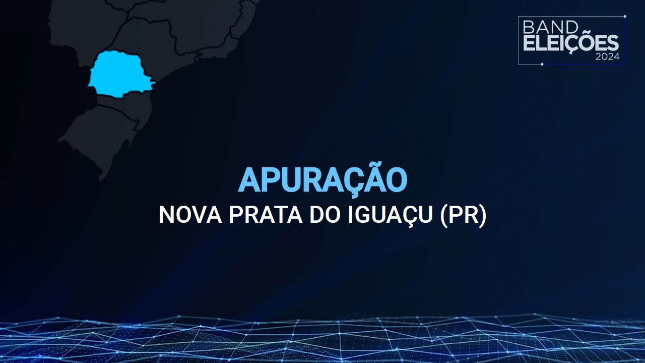 NOVA PRATA DO IGUAÇU (PR): Apuração e Resultados | Eleições 2024 | 1º turno